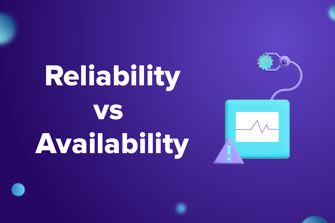 Reliability vs. Availability: Which is More Crucial?