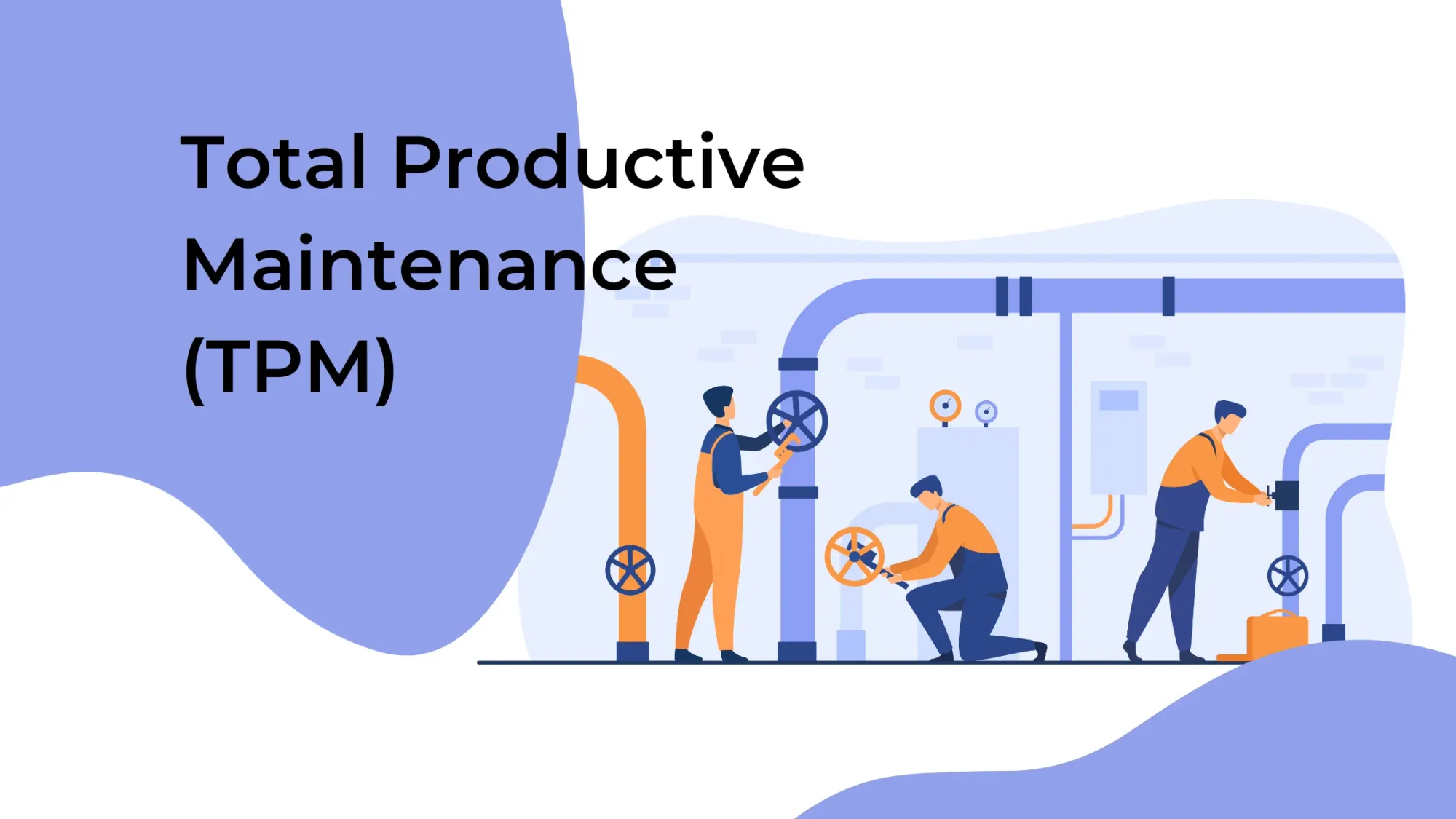 Total Productive Maintenance (TPM): Boost Uptime & Quality